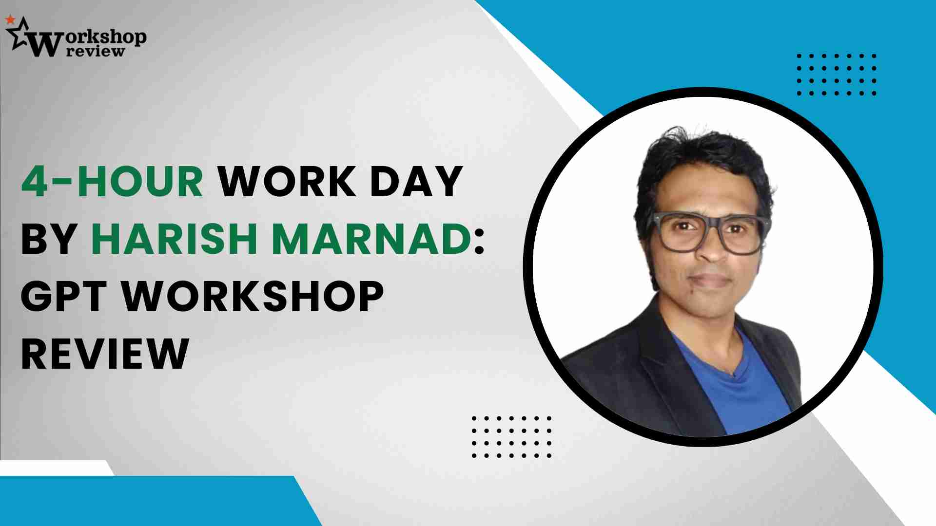4-Hour Work Day By Harish Marnad: GPT Workshop Review 4-Hour Work Day By Harish Marnad: GPT Workshop Review