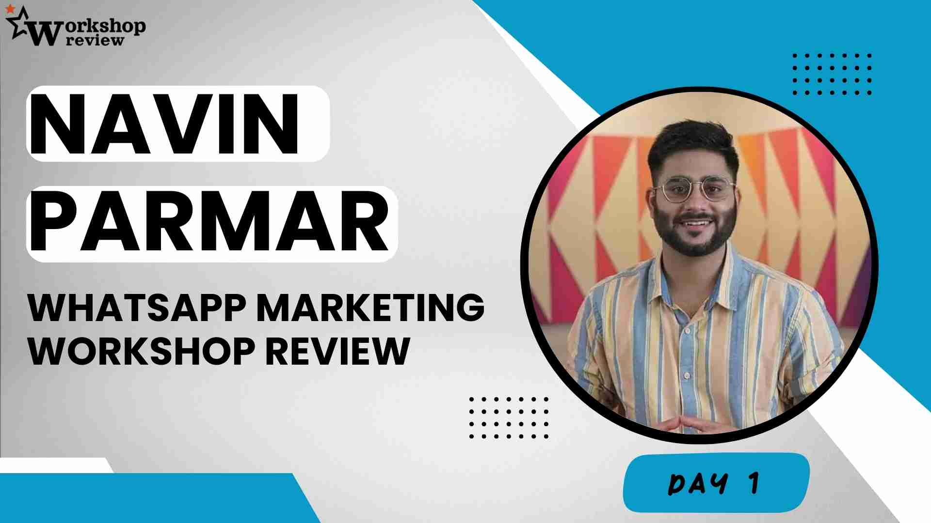 Navin Parmar Day 1 WhatsApp Marketing Workshop Review - Workshop Review Navin Parmar Day 1 WhatsApp Marketing Workshop Review - Workshop Review